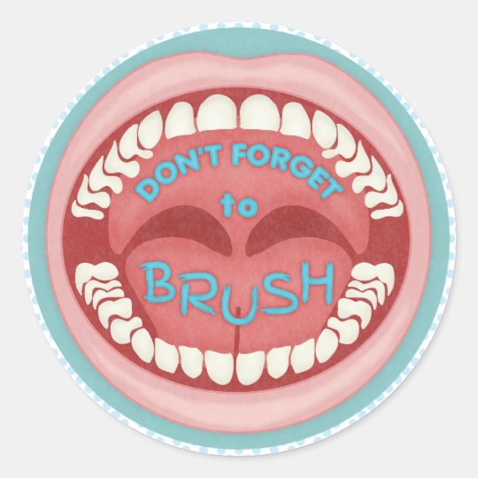 Brush Your Teeth Dentist Dental Funny Mouth Classic Round Sticker ...