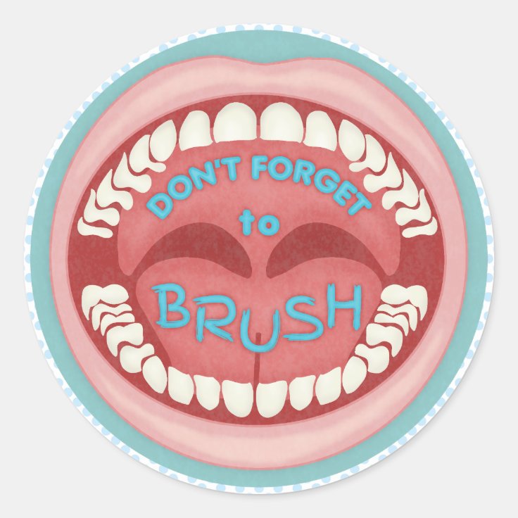 Brush Your Teeth Dentist Dental Funny Mouth Classic Round Sticker | Zazzle