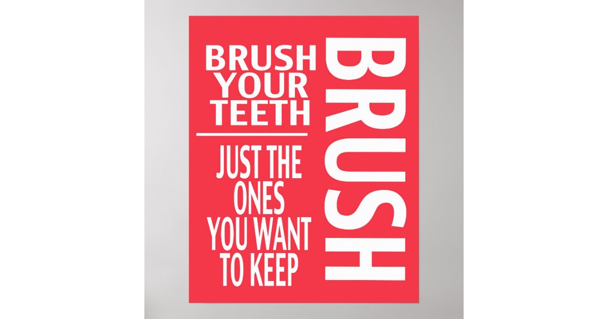 BRUSH YOUR TEETH POSTER | Zazzle