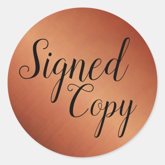 Brushed Copper Signed Copy Writer Author Classic Round Sticker | Zazzle.com