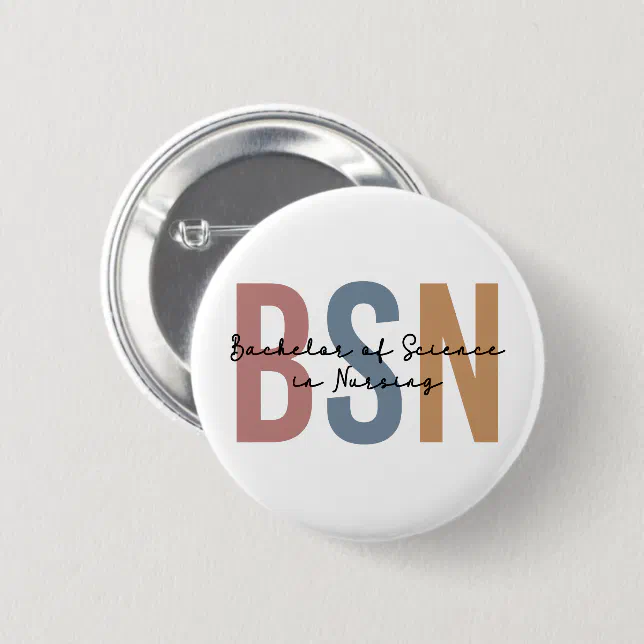 BSN Bachelor of Science in Nursing Graduation Button | Zazzle
