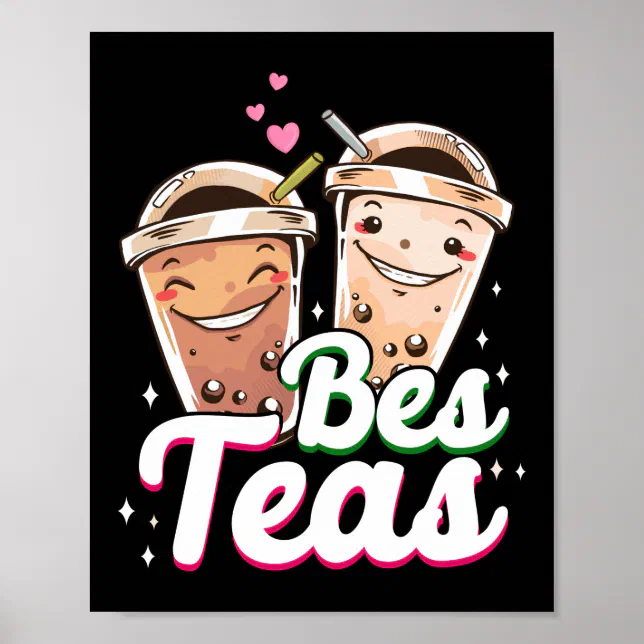 Bubble Boba Tea Bes Teas Best Friends Poster | Zazzle