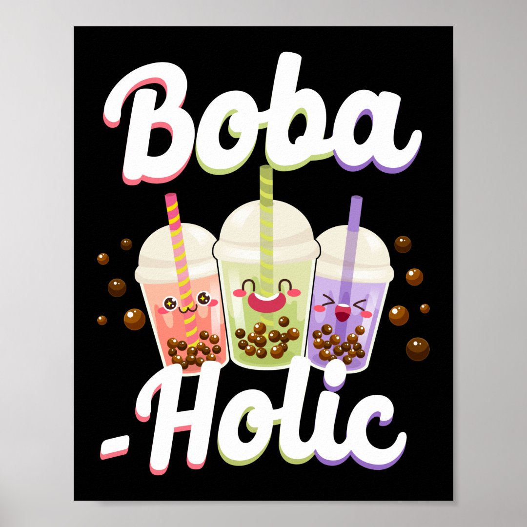 Bubble Boba Tea Boba-holic Poster | Zazzle