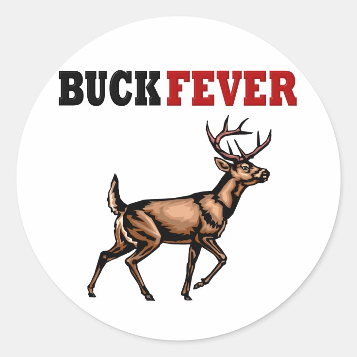 BUCK FEVER CLASSIC ROUND STICKER | Zazzle