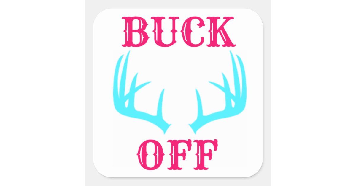 Buck Off Sticker Sheet | Zazzle