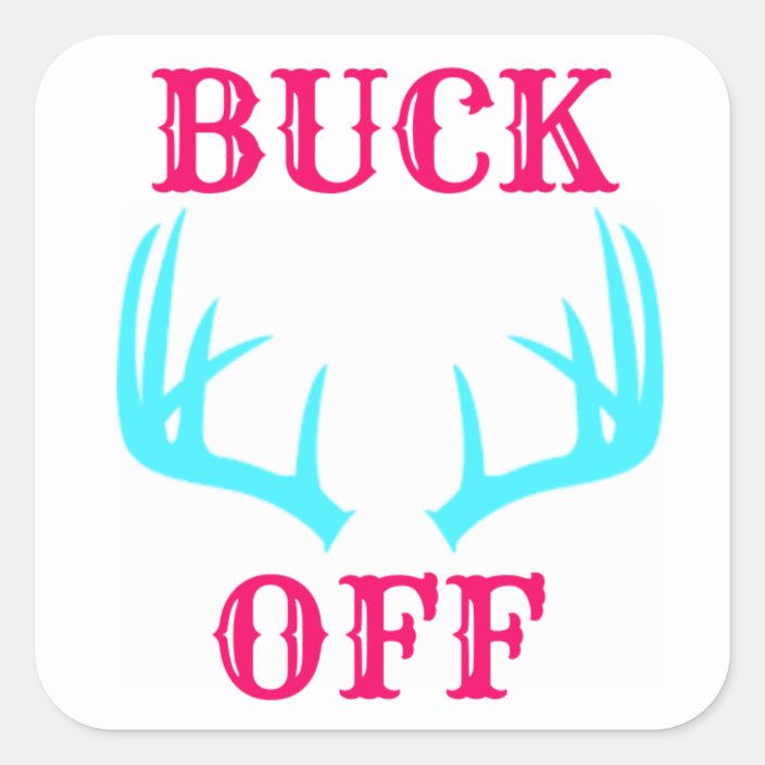 Buck Off Sticker Sheet | Zazzle.com