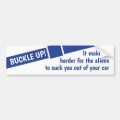 Buckle Up Aliens Are Coming To get You Bumper Sticker | Zazzle