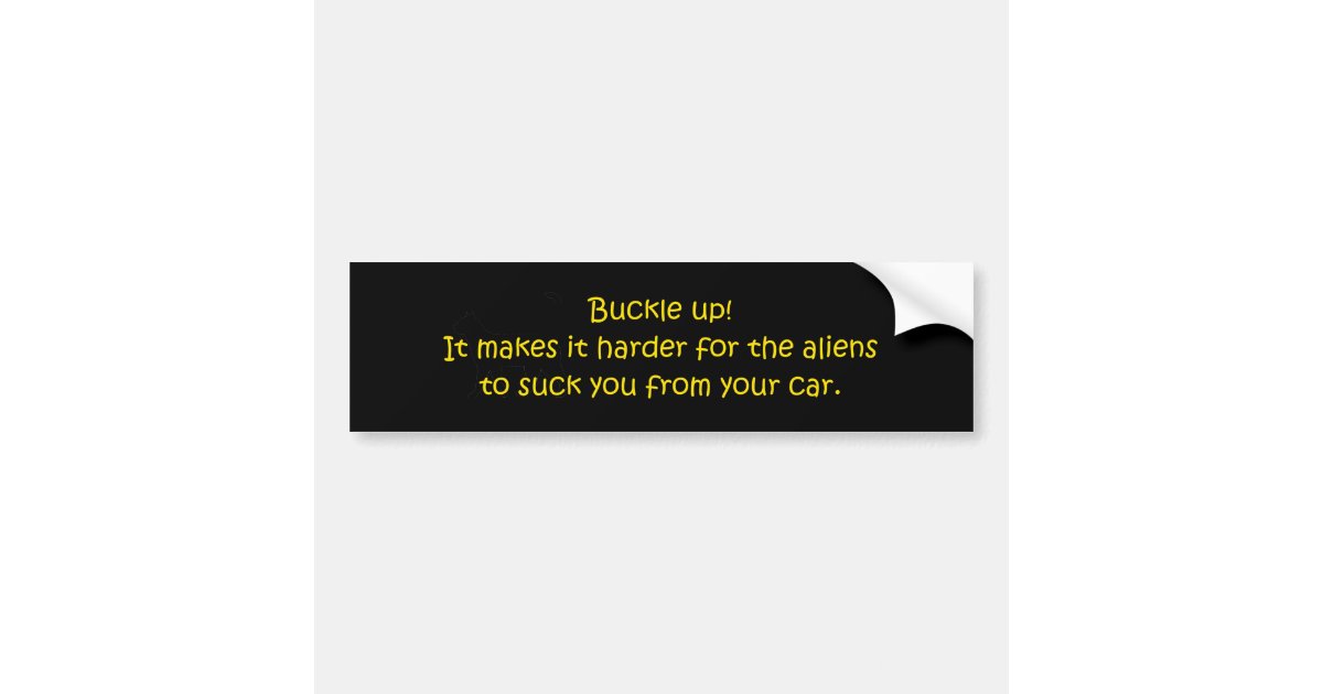 Buckle Up Aliens Bumper Sticker | Zazzle