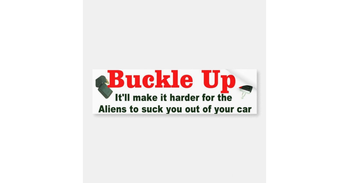 buckle up bumper sticker | Zazzle