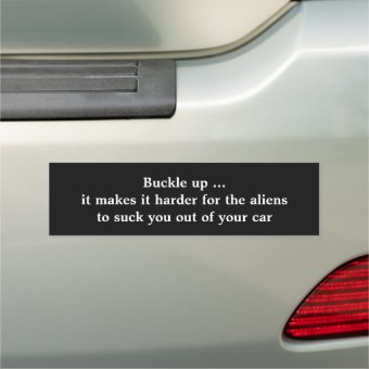 Buckle Up Harder For Aliens Funny White Text Car Magnet | Zazzle