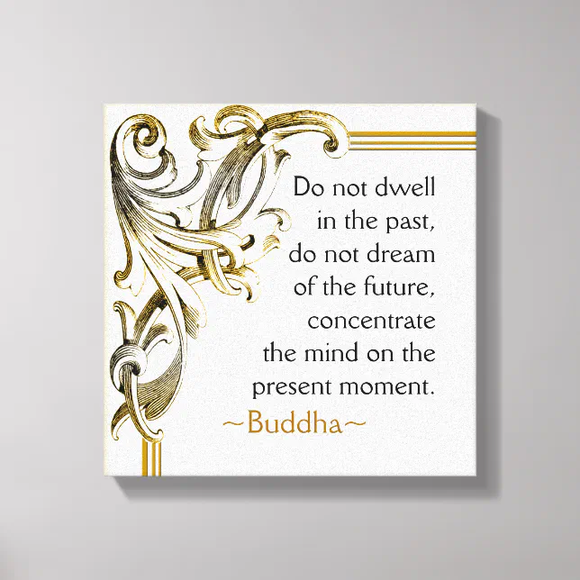 Buddha Inspirational Present Moment Quotes Canvas Print | Zazzle