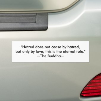 Buddha Quote on Love and Peace Bumper Sticker | Zazzle