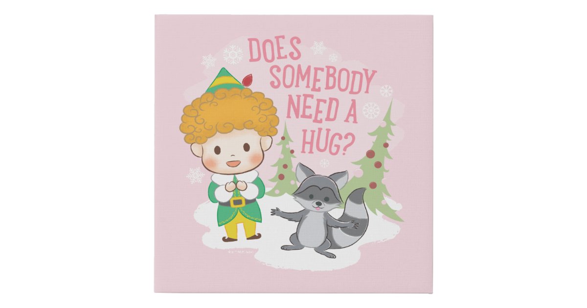 Buddy the Elf Does Somebody Need a Hug? Faux Canvas Print | Zazzle