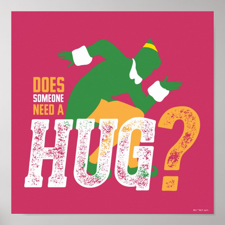 Buddy the Elf | Does Someone Need a Hug Poster | Zazzle