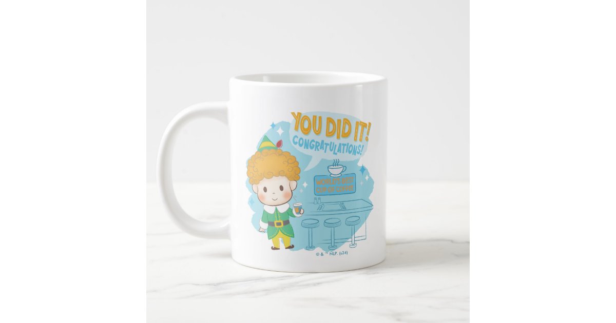 Buddy the Elf You Did It! Congratulations! Giant Coffee Mug | Zazzle