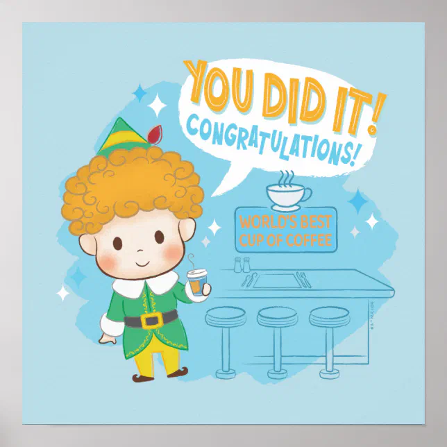 Buddy the Elf You Did It! Congratulations! Poster | Zazzle