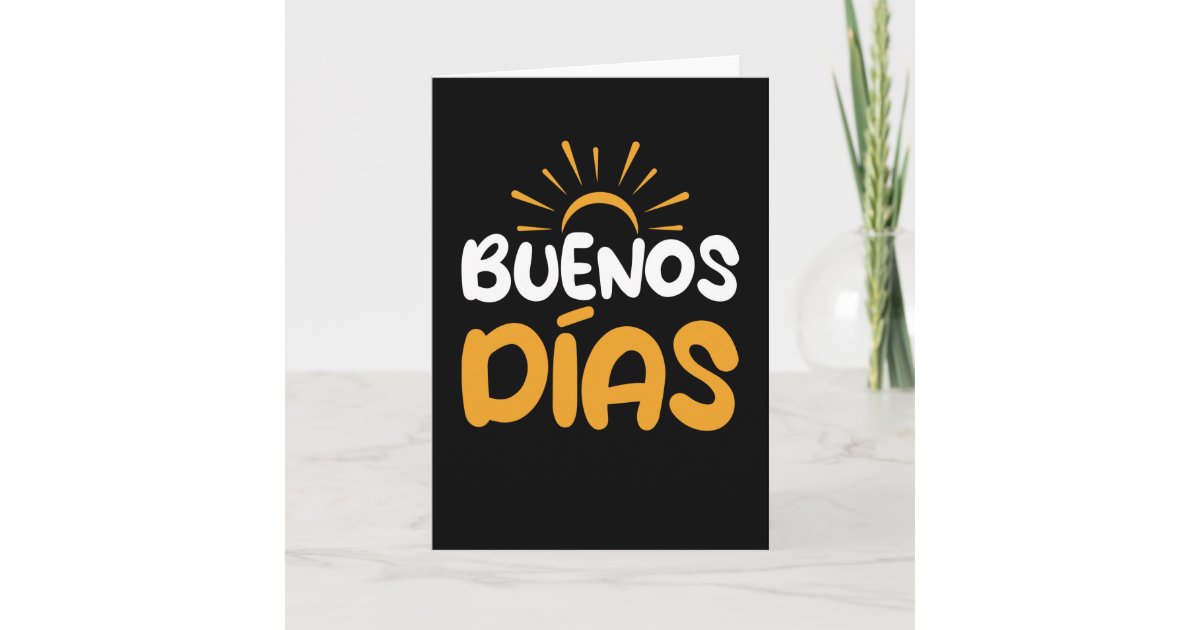 Buenos Dias Spanish Good Morning Card | Zazzle