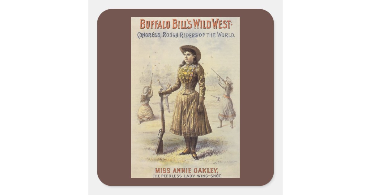 Buffalo Bill's Wild West Show with Annie Oakley Square Sticker | Zazzle