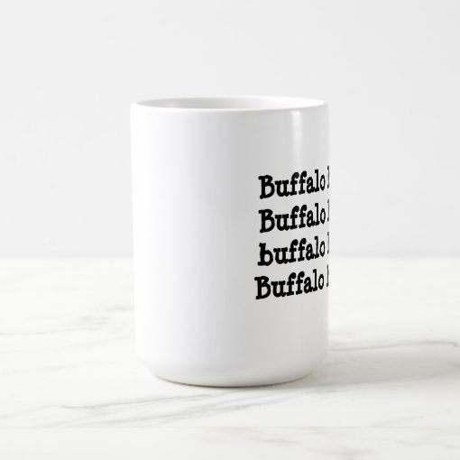 Buffalo buffalo Buffalo buffalo buffalo buffalo Coffee Mug | Zazzle