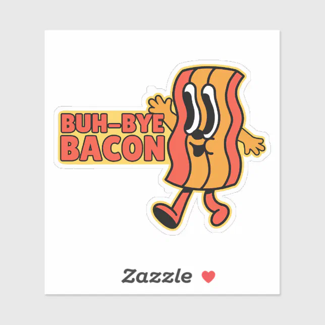 BUH BYE BACON CUTE ANIME BACON PUN STICKER | Zazzle