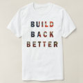 build back better T-Shirt | Zazzle
