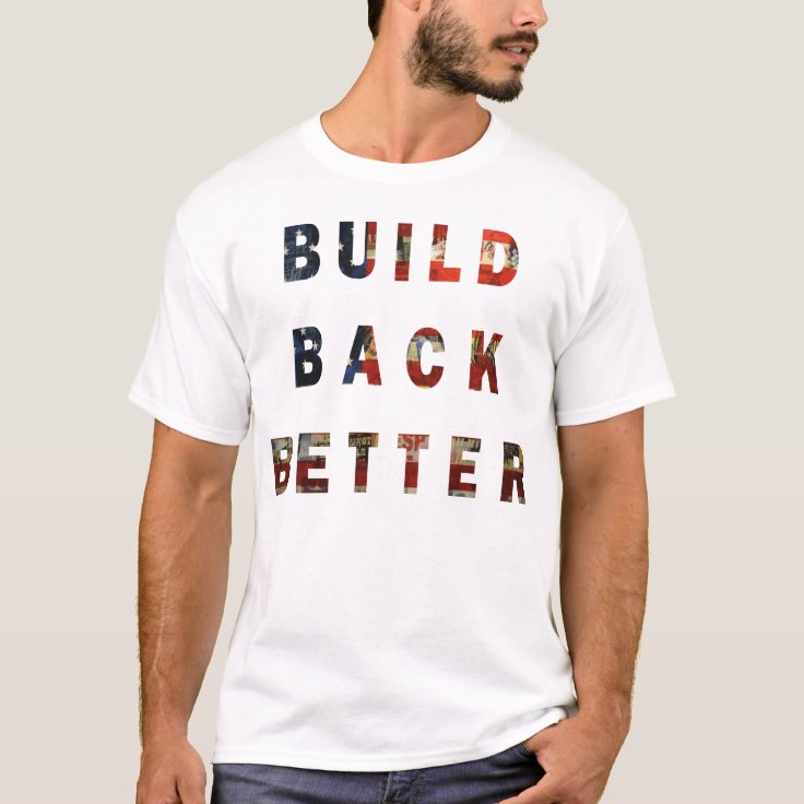 build back better T-Shirt | Zazzle