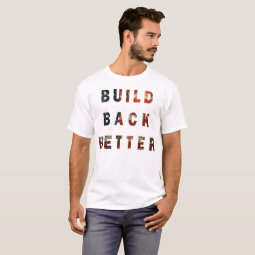 build back better T-Shirt | Zazzle