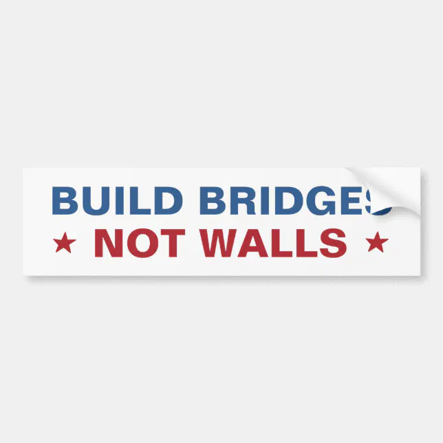 “Build Bridges Not Walls” bumpersticker Bumper Sticker | Zazzle