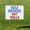 “Build Bridges Not Walls” reversible yard sign | Zazzle