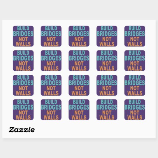 “Build Bridges Not Walls” stickers | Zazzle