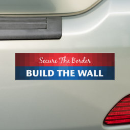 Build The Wall Bumper Sticker | Zazzle
