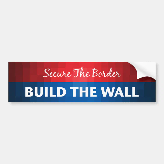 Build The Wall Bumper Sticker | Zazzle