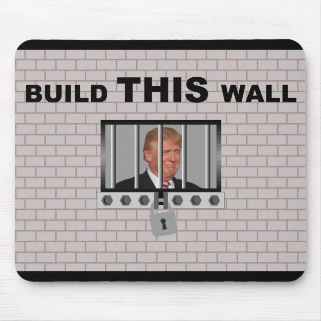 Build THIS wall / Anti Trump, Mouse Pad | Zazzle