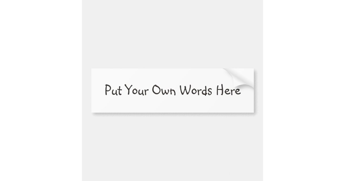 Build Your Own Bumper Sticker | Zazzle