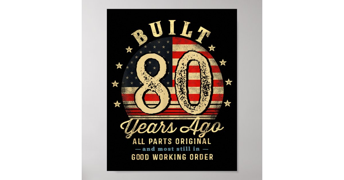 Built 80 Years Ago Funny 80th Birthday Usa Flag Poster | Zazzle