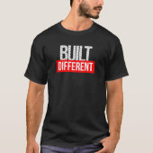 Built different T-Shirt | Zazzle