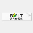 Built not Bought Bumper Sticker | Zazzle.com