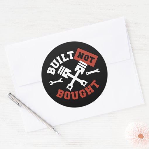 Built Not Bought Classic Round Sticker | Zazzle