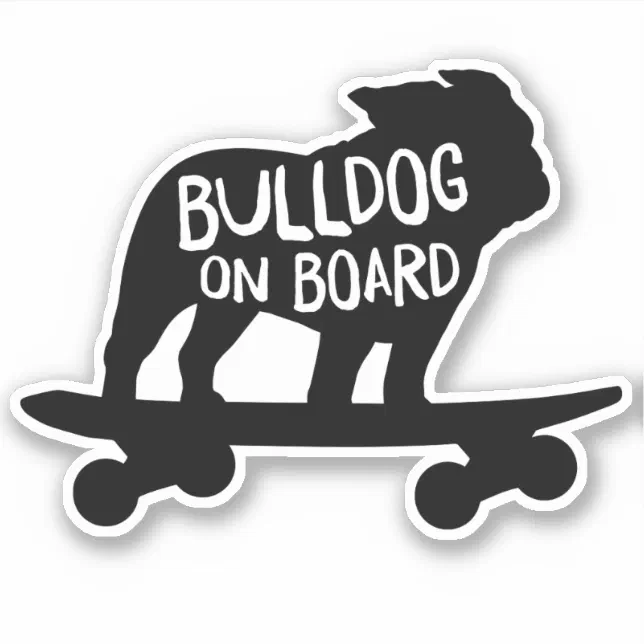 Bulldog on Board | Cool Skateboarding Dog Sticker | Zazzle