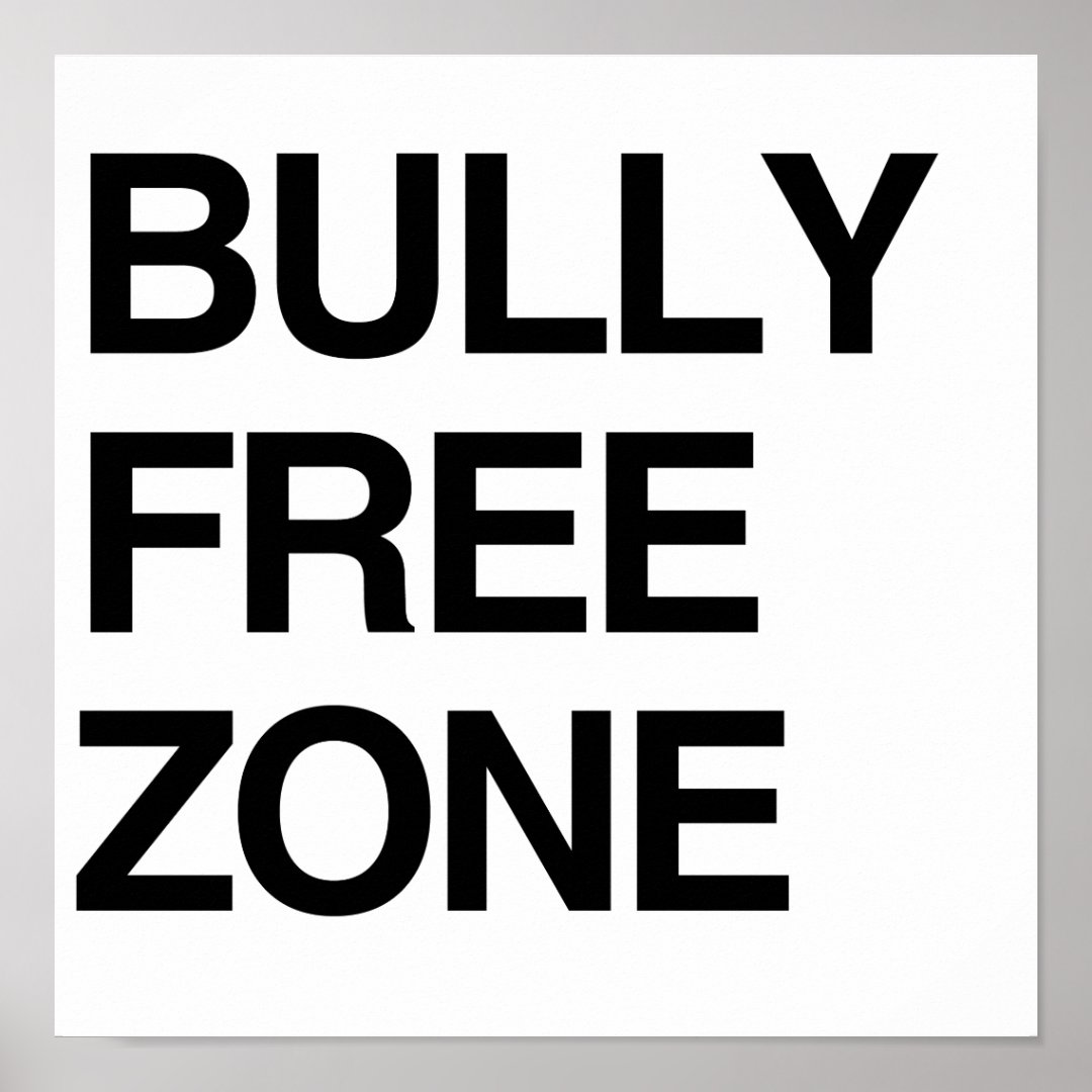 BULLY FREE ZONE POSTER | Zazzle