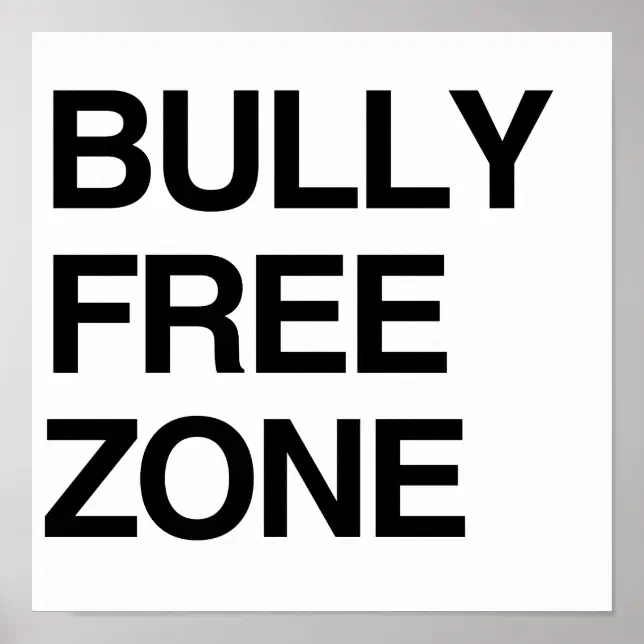 BULLY FREE ZONE POSTER | Zazzle