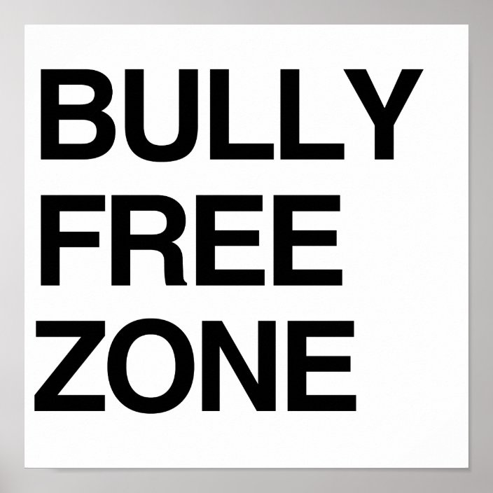 BULLY FREE ZONE POSTER | Zazzle.com