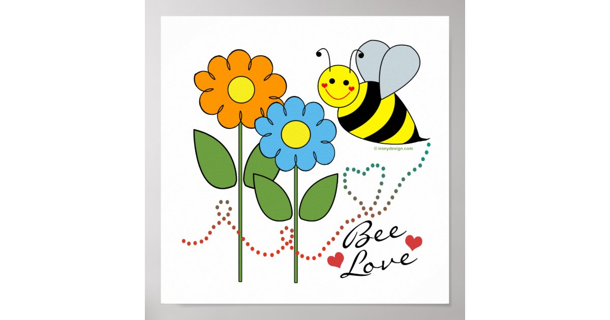 Bumble Bee With Flowers Bee Love Poster | Zazzle
