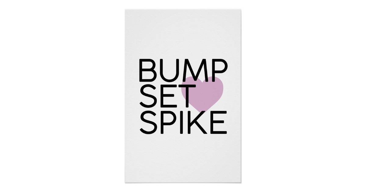 Bump Set Spike Volleyball Poster | Zazzle