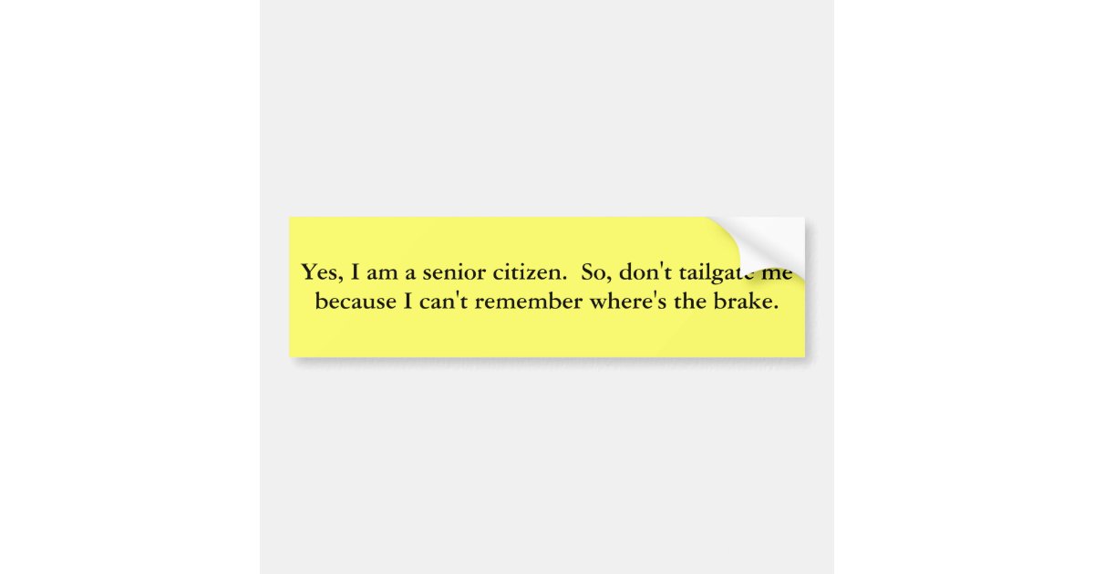 Bumper for Senior Citizens Bumper Sticker | Zazzle