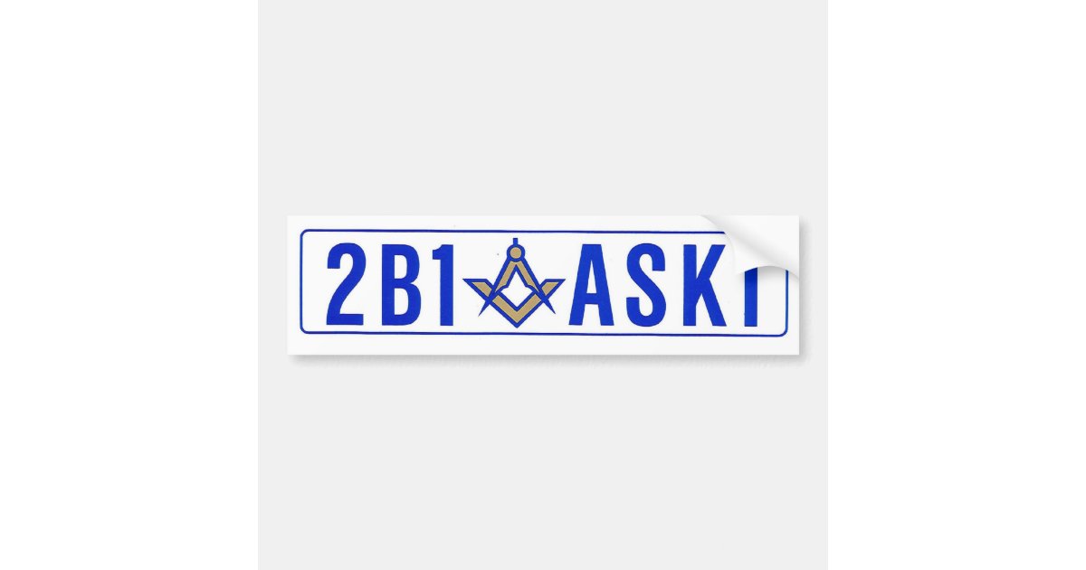 Bumper Sticker - 2B1 ASK1 | Zazzle