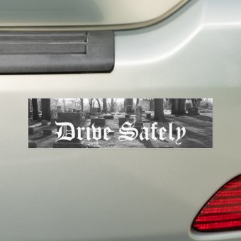 Bumper Sticker - Drive Safely | Zazzle