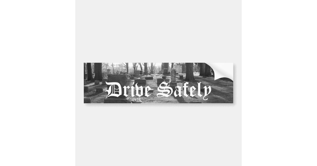 Bumper Sticker - Drive Safely | Zazzle
