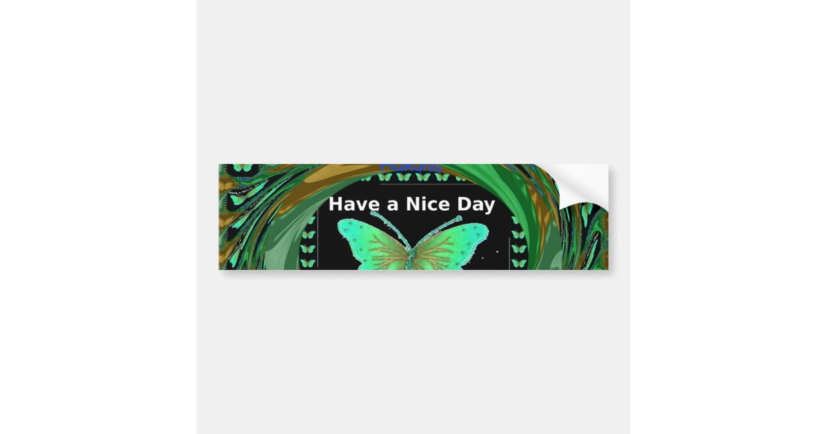 Bumper Sticker Have a Nice Day Template Car | Zazzle