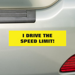 BUMPER STICKER "I DRIVE THE SPEED LIMIT" | Zazzle